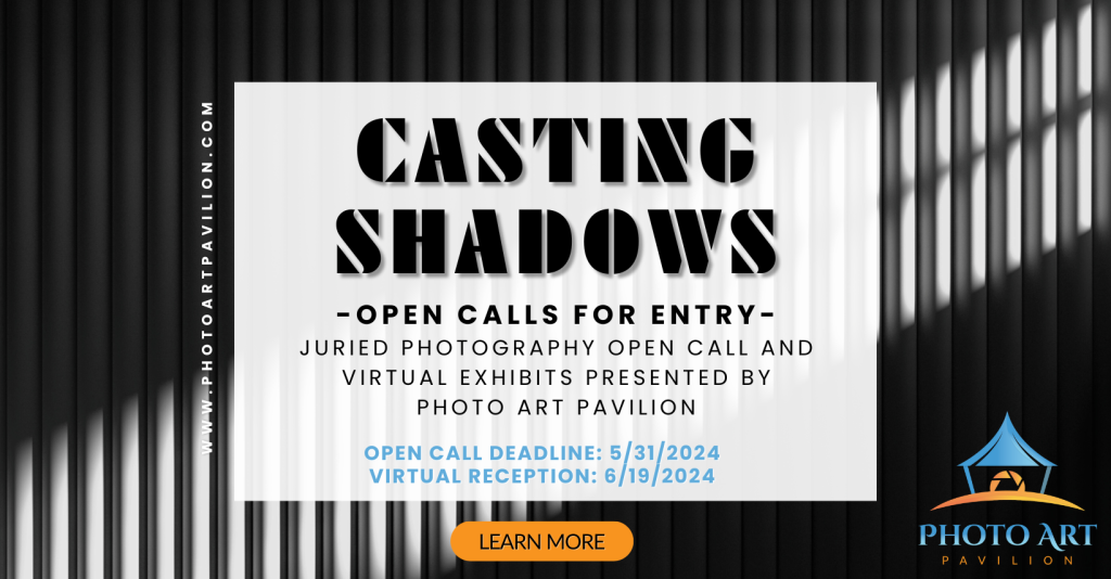 Open Call - Casting Shadows Virtual Juried Photography Exhibit