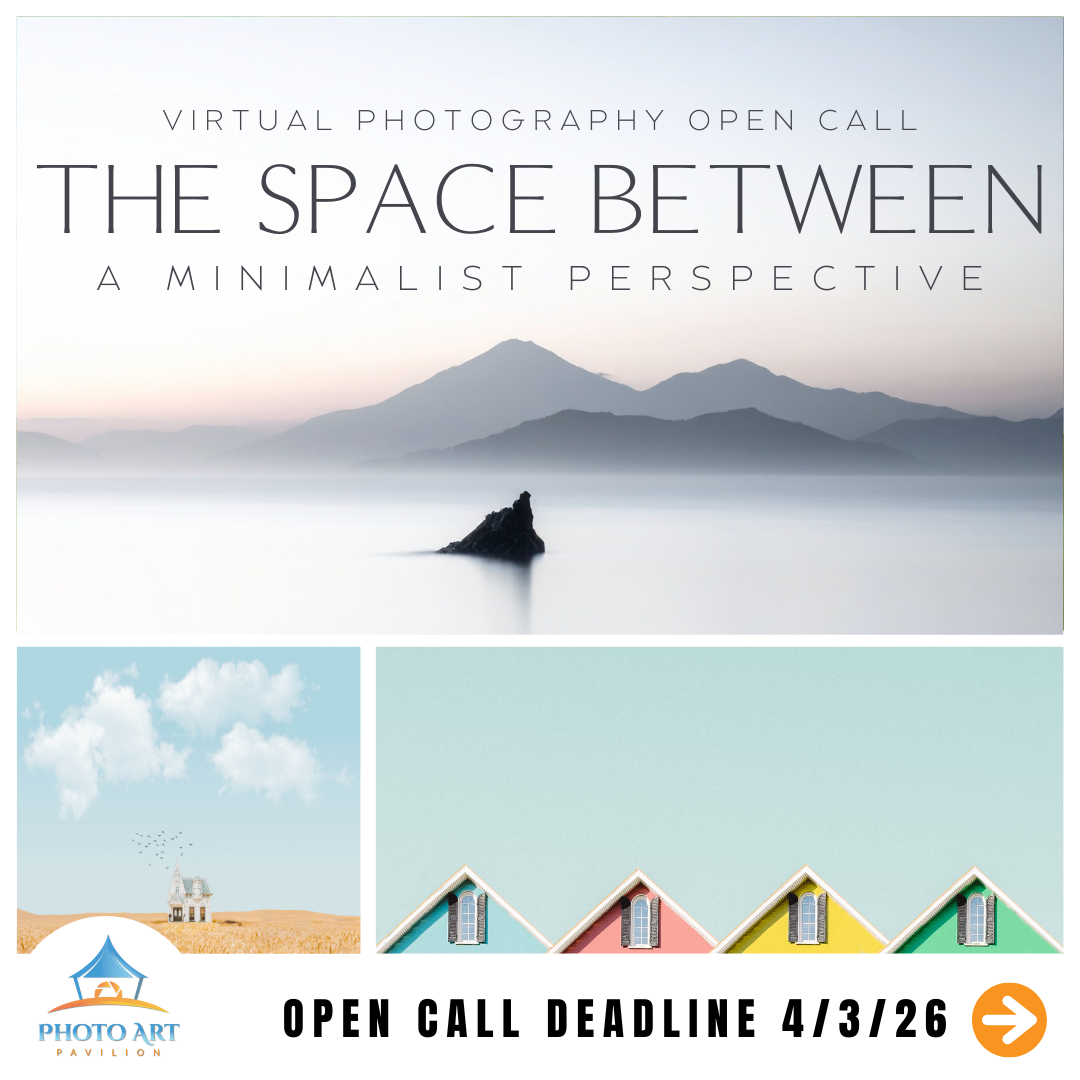 Open Call - The Space Between Virtual Juried Photography Exhibit